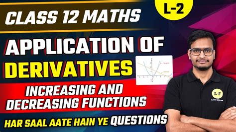 Application Of Derivatives Class 12 Maths Increasing And Decreasing Functions Important