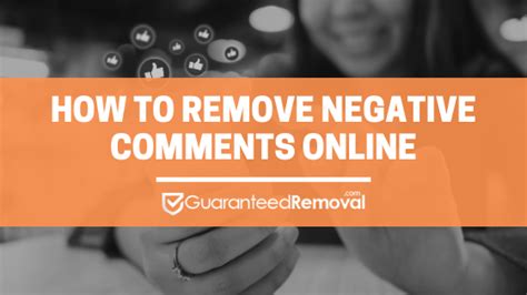 How To Remove Negative Comments Online Guaranteed Removal