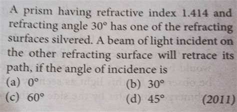 A Prism Having Refractive Index 1 414 And Refracting Angle 30∘ Has One Of