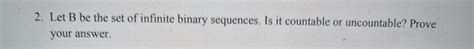 Solved Let B Be The Set Of Infinite Binary Sequences Is Chegg