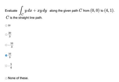 solved evaluate ∫c﻿ydx xydy ﻿along the given path c ﻿from