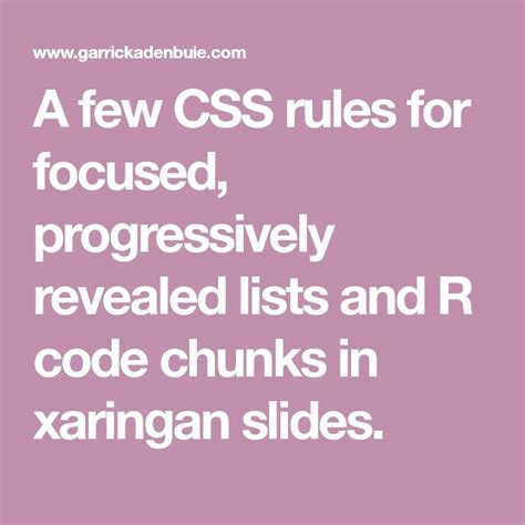 A Few CSS Rules For Focused Progressively Revealed Lists And R Code Chunks In Xaringan Slides
