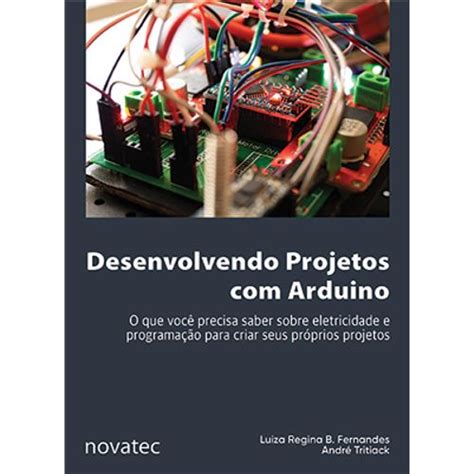 Desenvolvendo Projetos Com Arduino Desenvolvendo Projetos Com Arduino