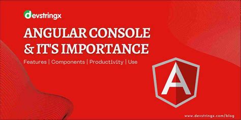 What Is Angular Console Importance Features Components Use