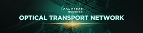 Optical Transport Network Otn Enterprise Solutions Converge