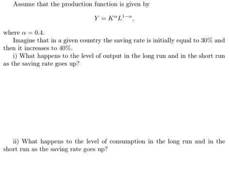 Solved Assume That The Production Function Is Given By Y K Chegg