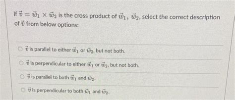 [solved] If Vec{v} Vec{w} {1} Times Vec{w} {2} I