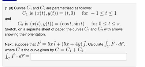 Solved 1 Pt Curves C1 And C2 Are Parametrized As Follows