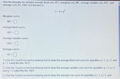 Solved Give The Formulas For And Plot Average Fixed Cost Chegg Com