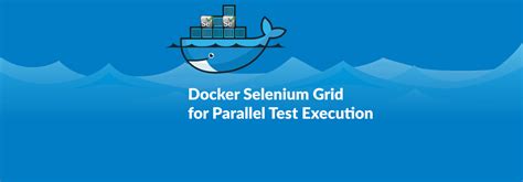 Docker Selenium Grid For Parallel Test Execution Test Automation