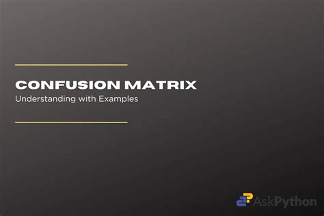 Confusion Matrix - Understanding with examples | CodeForGeek