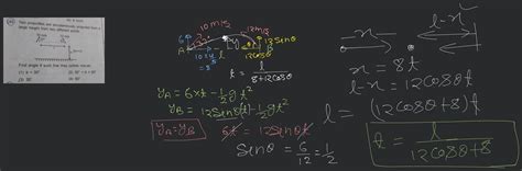 two projectiles are simultaneously projected from a large height from two