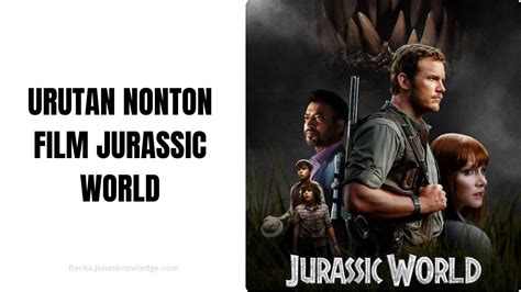 Urutan Nonton Film Jurassic World Lengkap Terbaru 2025