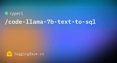 ryper1 code llama 7b text to sql · hugging face