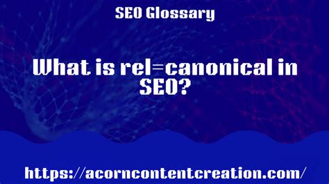 What Is Relcanonical In Seo Acorn Content Creation