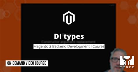 Video Lesson Di Types From Course Magento 2 Backend Development I In Magento 2 Dependency