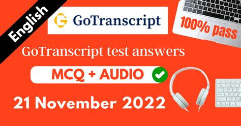 Gotranscript Test Answers 21 November 2022 By Viralhobe Medium