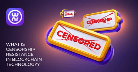 what is censorship resistance in blockchain technology r ownrwallet