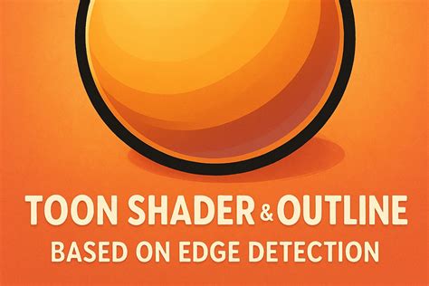 Toon Shader And Outlines Based On Edge Detection Vfx Shaders Unity