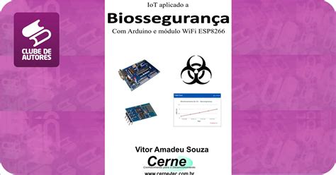 Iot Aplicado A Biossegurança Por Vitor Amadeu Souza Clube De Autores