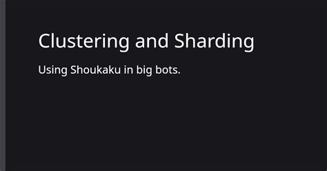 Clustering And Sharding Shoukaku Docs