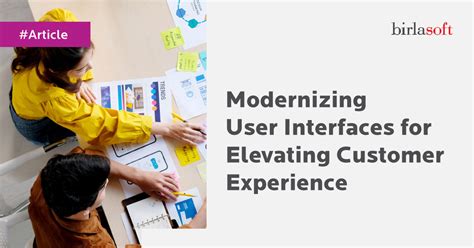 modernizing user interfaces for elevating customer experience