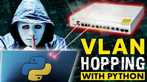 Hacking Networks With Vlan Hopping And Python Franks World Of Data Science And Ai