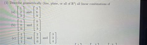 Solved 1 Describe Geometrically Line Plane Or All Of