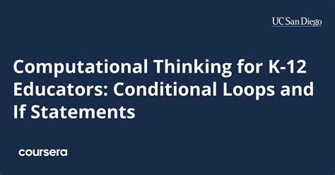 Computational Thinking For K Educators Conditional Loops And If Statements Coursya