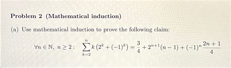 Solved Problem Mathematical Induction A Use Chegg