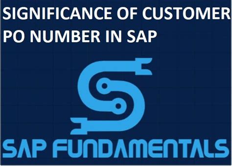 Significance Of Customer PO Number In SAP