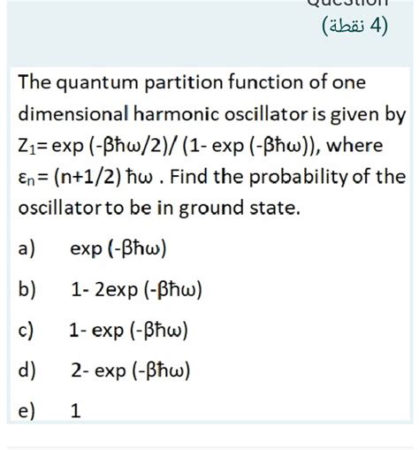 Solved 4 نقطة The Quantum Partition Function Of One