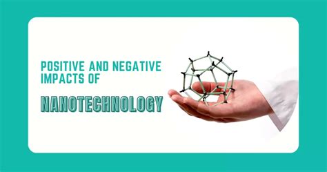 Positive And Negative Impacts Of Nanotechnology Hubvela