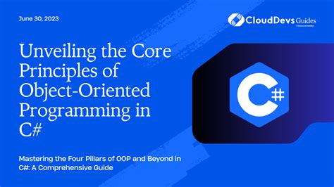 Unveiling The Core Principles Of Object Oriented Programming In C