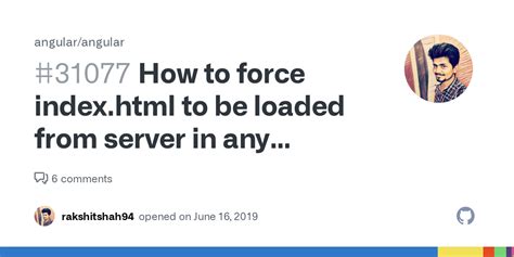 How To Force Index Html To Be Loaded From Server In Any Browsers Using Angular Code If It Was