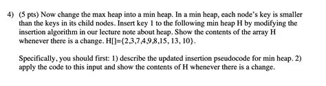 Solved Pts Now Change The Max Heap Into A Min Heap Chegg
