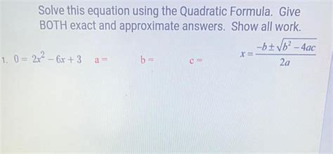 Answered Solve This Equation Using The Quadratic Formula Give Both