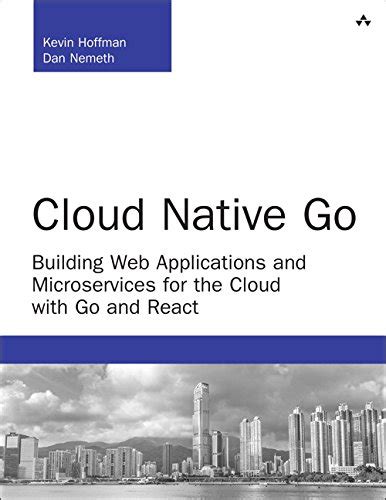 Cloud Native Go Building Web Applications And Microservices For The