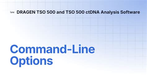 Command Line Options Dragen Tso 500 And Tso 500 Ctdna Analysis Software