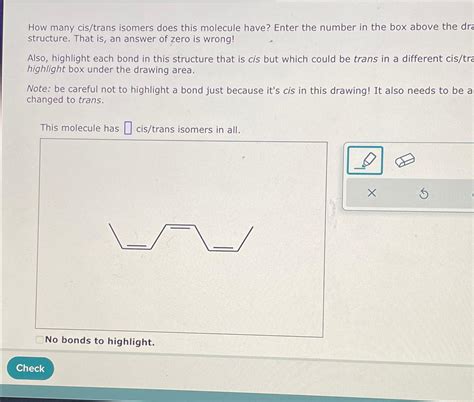 Solved How Many Cis Trans Isomers Does This Molecule Have Chegg Com