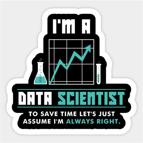 Im A Data Scientist To Save Time Lets Just Assume Im Always Right By Shirtbubble In 2024