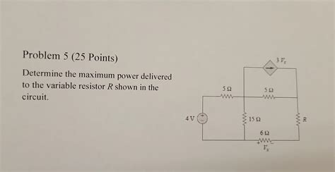 solved determine the maximum power delivered to the variable