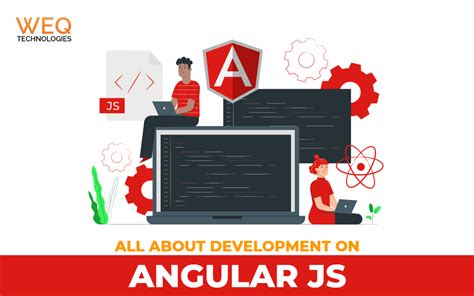 All About Development On Angular JS WEQ Technologies Softwares Web And Mobile Application