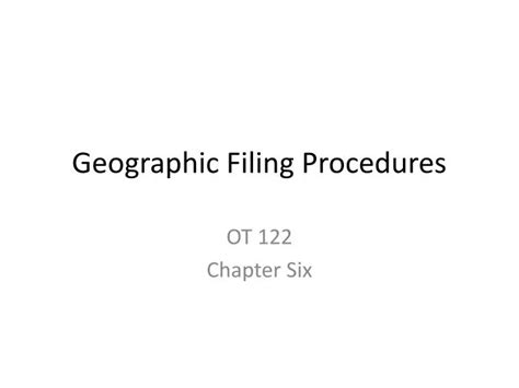 PPT Geographic Filing Procedures PowerPoint Presentation Free Download ID 2628506