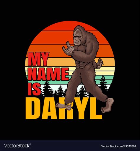 Bigfoot My Name Is Daryl Svg Png Dxf Silhouette Vector Image
