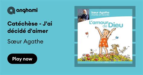 Sœur Agathe Catéchèse Jai Décidé Daimer Play On Anghami