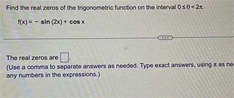 Solved Find The Real Zeros Of The Trigonometric Function On Chegg