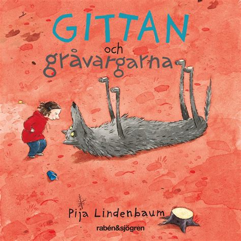 Gratis Ljudbok Gittan Och Gråvargarna Av Pija Lindenbaum Gratisljudbok