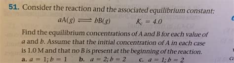 Solved 51 Consider The Reaction And The Associated