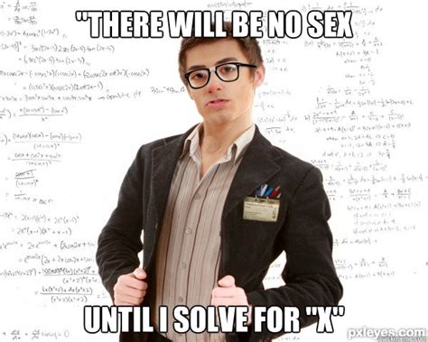 Math Nerd Memes Quickmeme Math Nerd Memes Quickmeme
